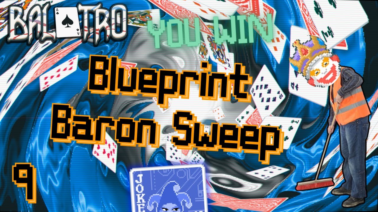 The Blueprint Baron Sweep! (Balatro 9) - YouTube