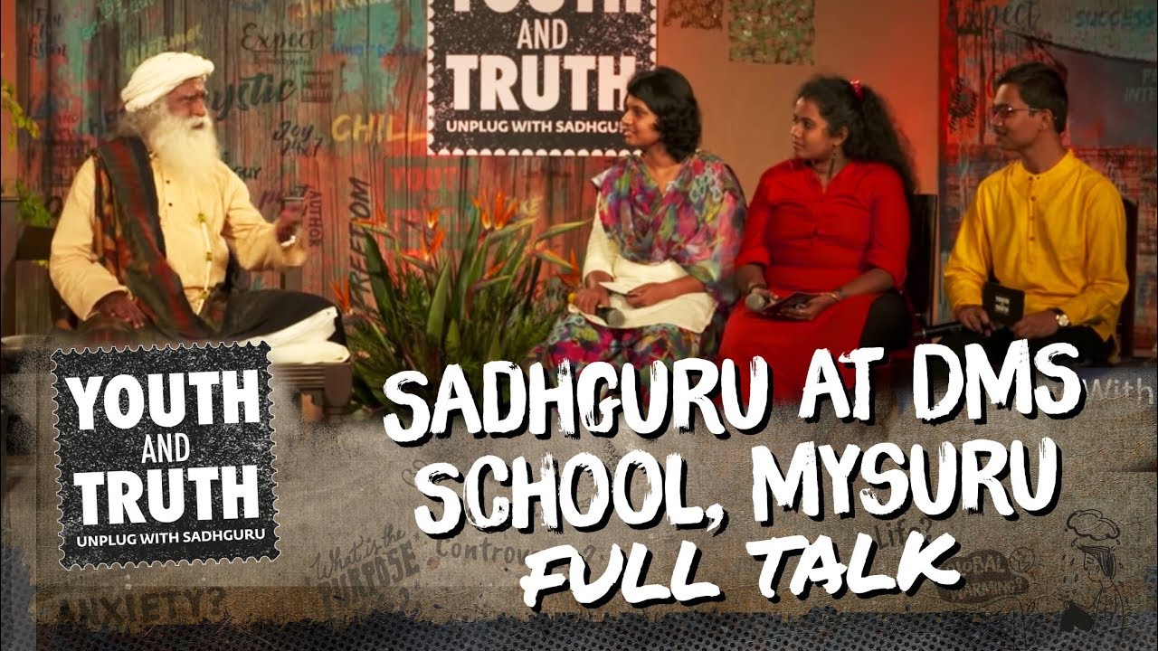 Sadhguru at DMS School, Mysuru– Youth and Truth [Full talk] - YouTube