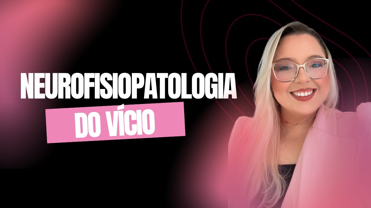 Neurofisiopatologia do Vício: Como o Cérebro forma Hábitos e Vícios ...