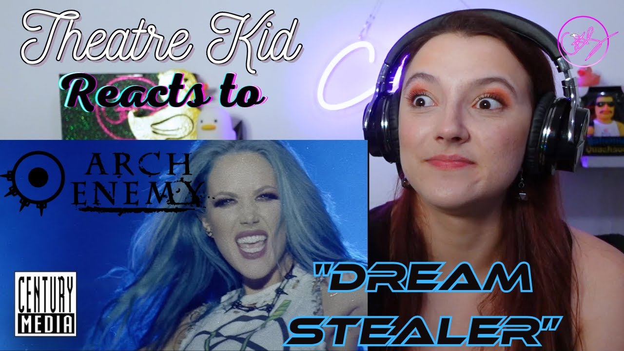 Theatre Kid Reacts to Arch Enemy: Dream Stealer - YouTube