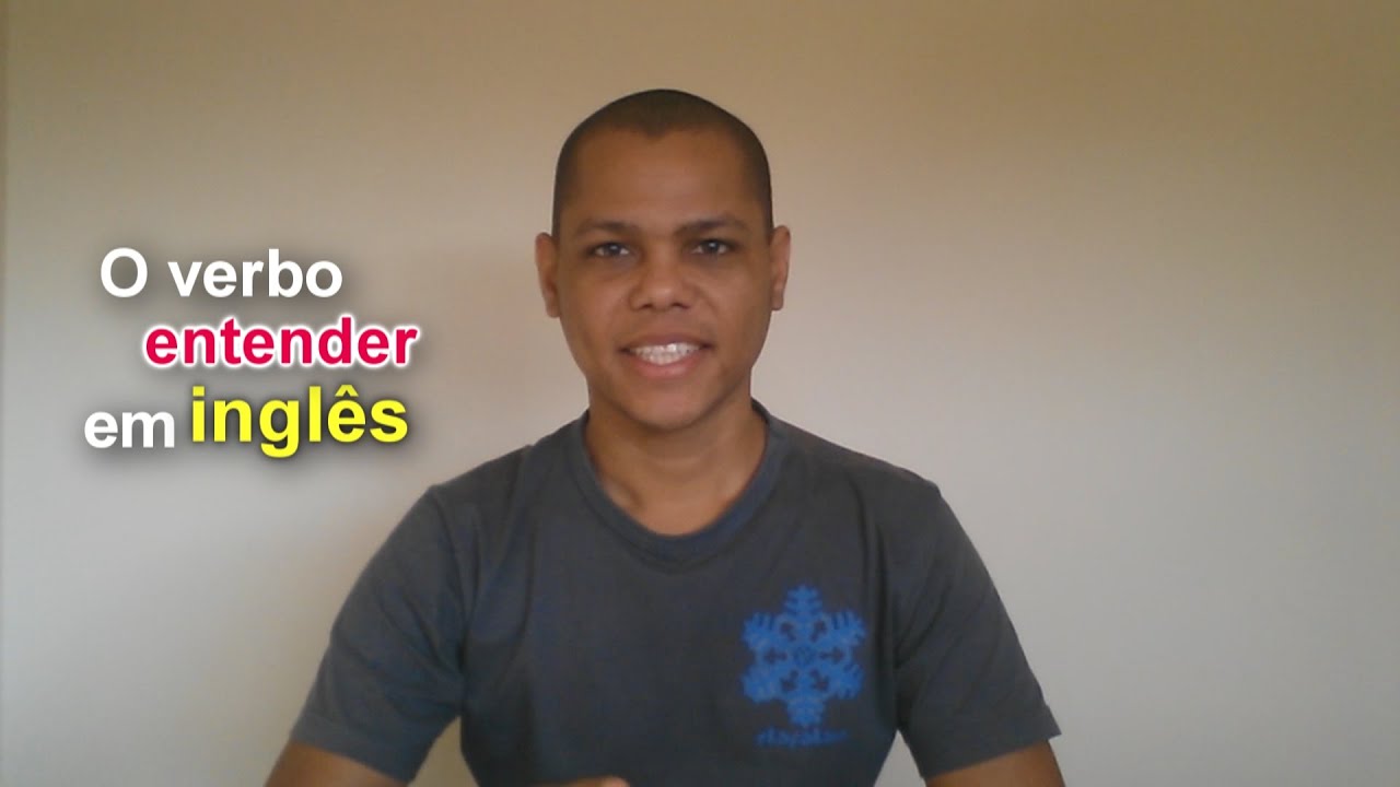 Conjugação Do Verbo Entender - LIBRAIN