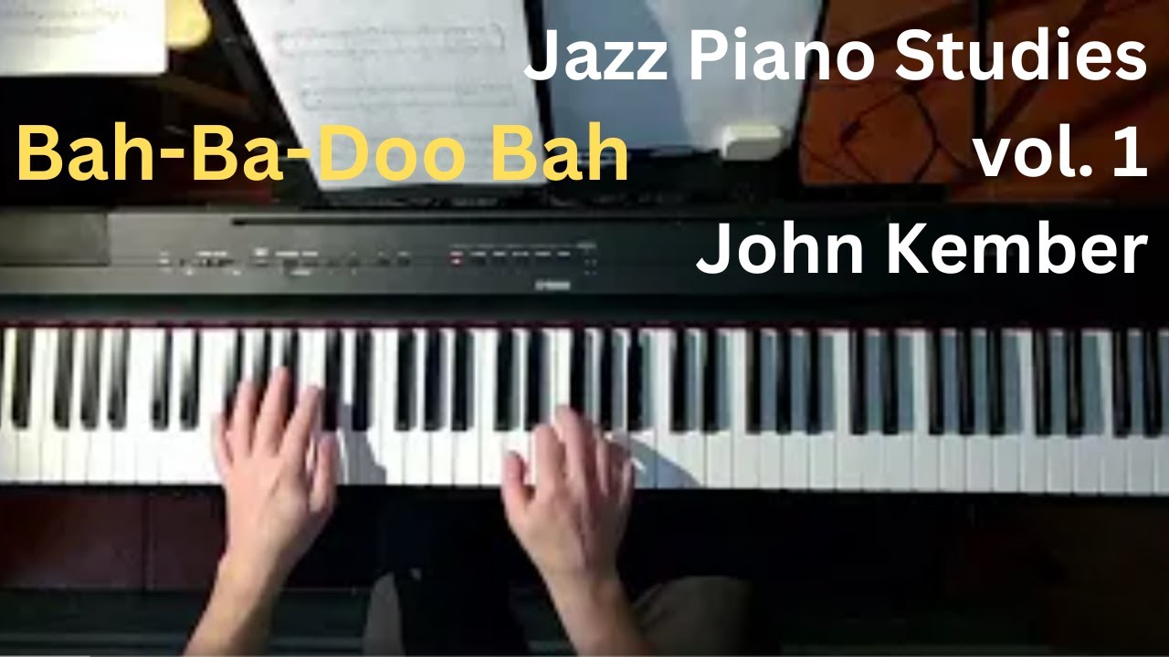 Bah-Ba-Doo Bah | Jazz Piano Studies Vol. 1 | John Kember - YouTube