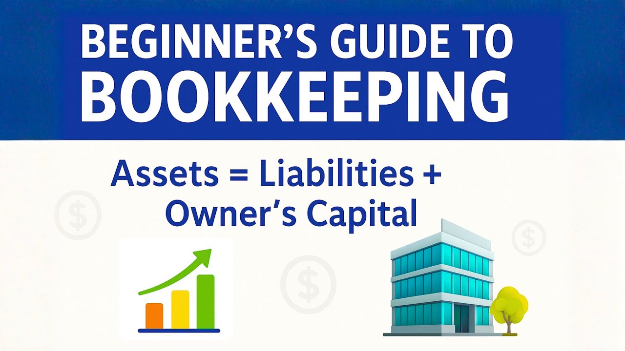 Bookkeeping & Accounting Basics for Beginners (Explained Simply with ...
