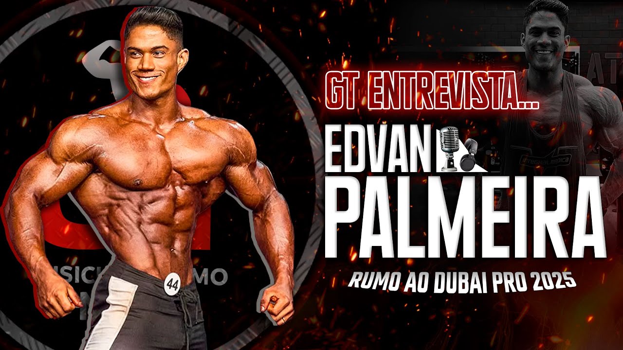 #08 - GT ENTREVISTA EDVAN PALMEIRA TOP 5 DO OLYMPIA NA MENS PHYSIQUE e ...