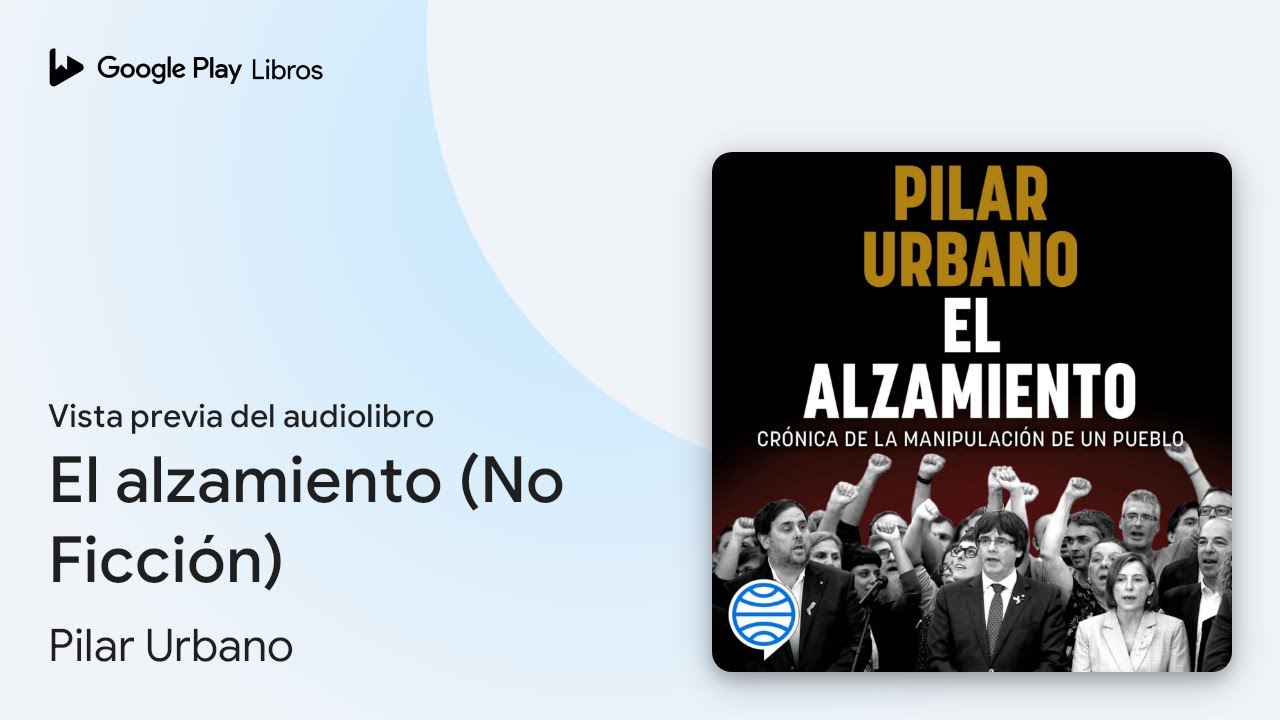 El alzamiento (No Ficción) de Pilar Urbano · Vista previa del audiolibro - YouTube