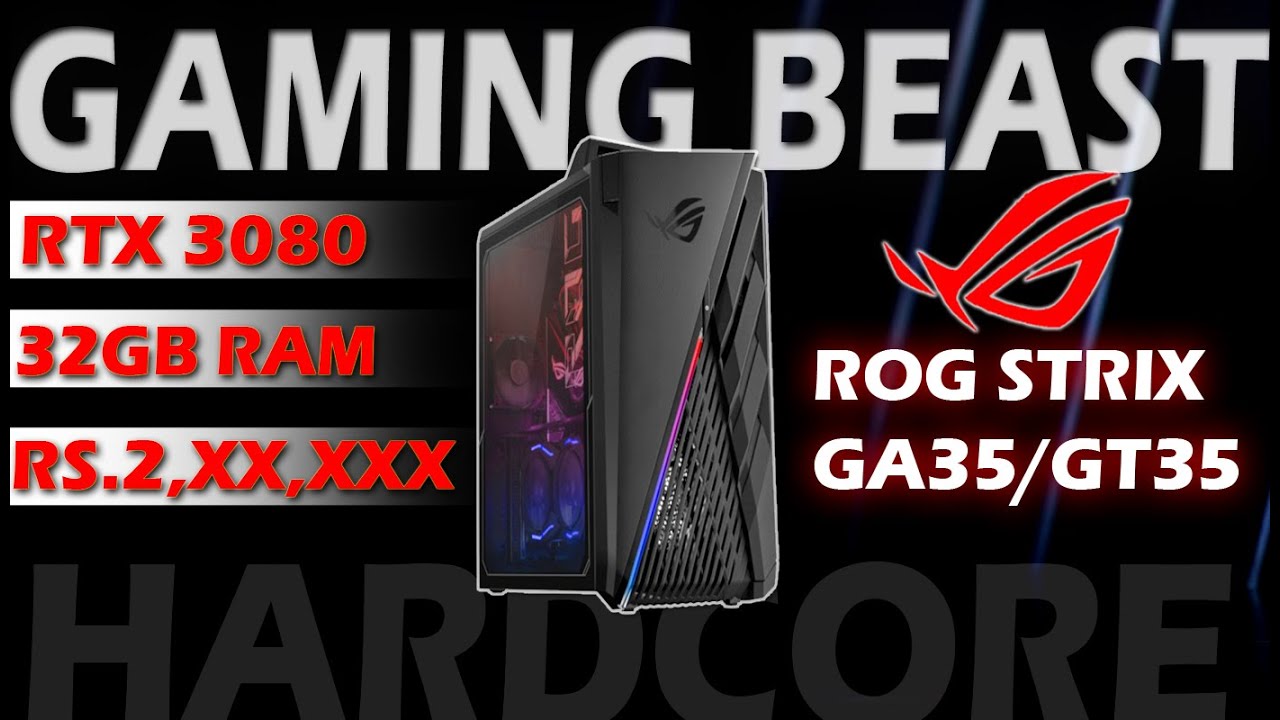 🔥New ASUS ROG Strix GA35, GT35 Review - Price in India , Specifications ...