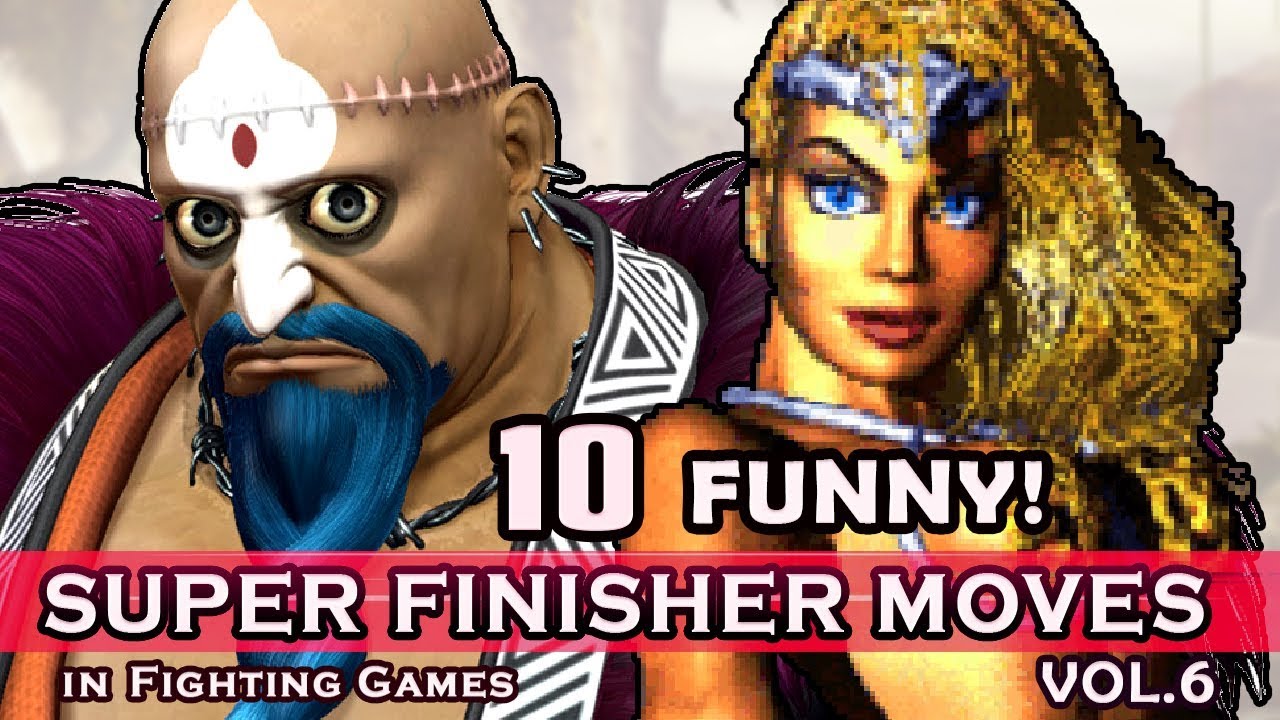 10 "FUNNY / WEIRD" SUPER FINISHER MOVES in Fighting Games VOL.6 - YouTube