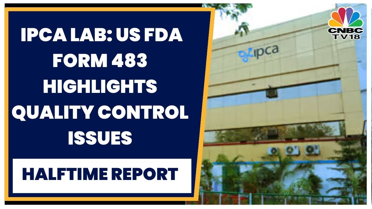 US FDA Form 483 Highlights Quality Control Issues At Ipca Laboratories ...