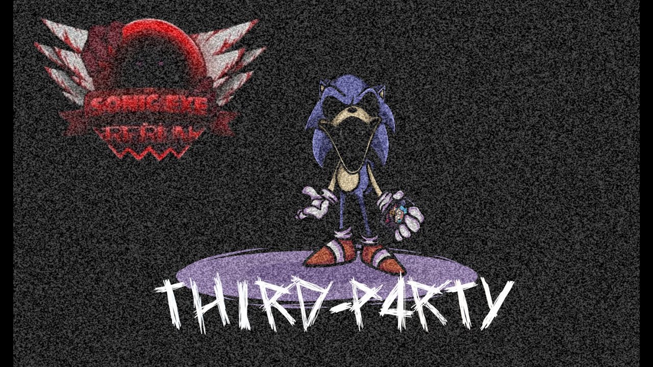 Vs Sonic.exe Re-Run Ost | Th1rd P4rty (Old) (HQ) - YouTube Music
