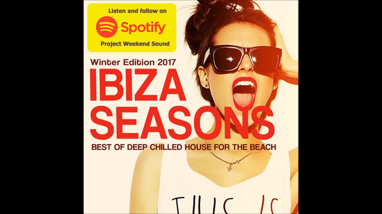 Ibiza Seasons - Believe In Love - Project Weekend Sound - YouTube