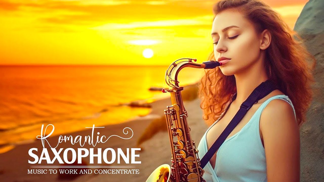 Romantic Saxophone Music to Work and Concentrate – 100 Love Songs for ...