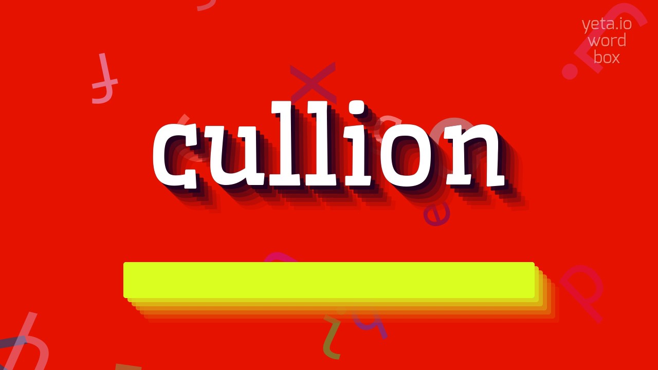How to say "cullion"! (High Quality Voices) - YouTube