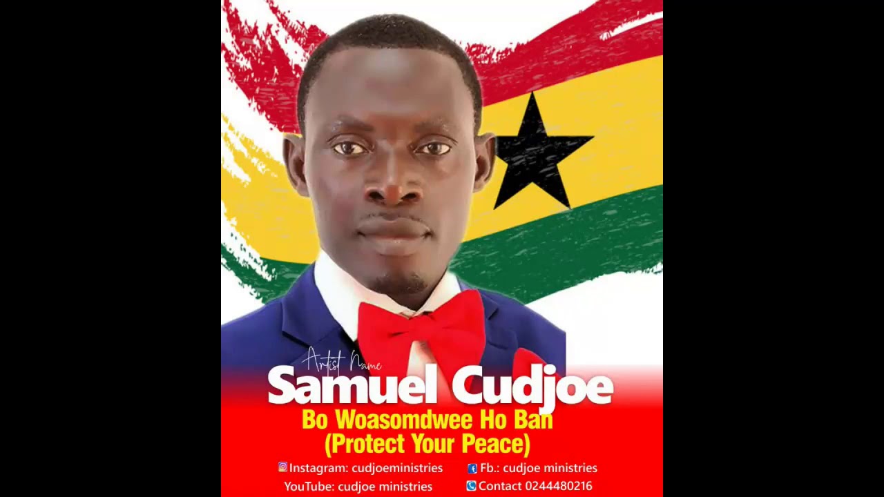 Bo_Woasomdwee_Ho_Ban_(protect your peace)Samuel_Cudjoe_mp4 - YouTube