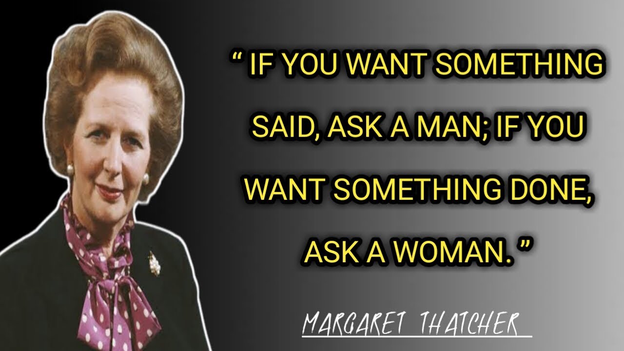 Power quotes from iron lady Margaret Thatcher - YouTube