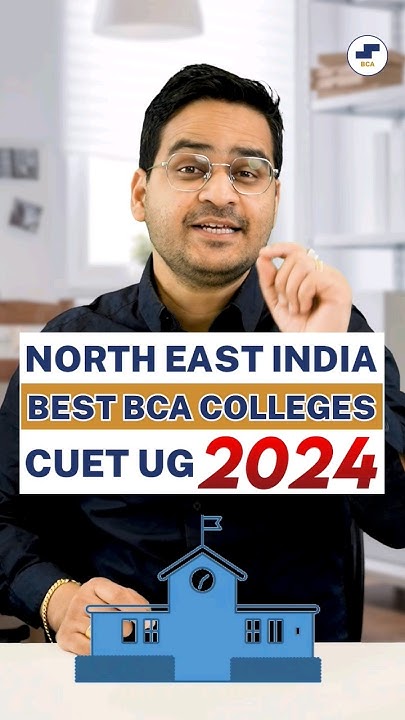 💥North-East India Top BCA Colleges! CUET UG BCA Admissions 2024💥 #shorts #cuet #cuetug # ...