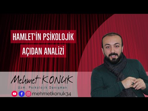 Hamlet'in Psikolojik Açıdan Analizi | Mehmet KONUK
