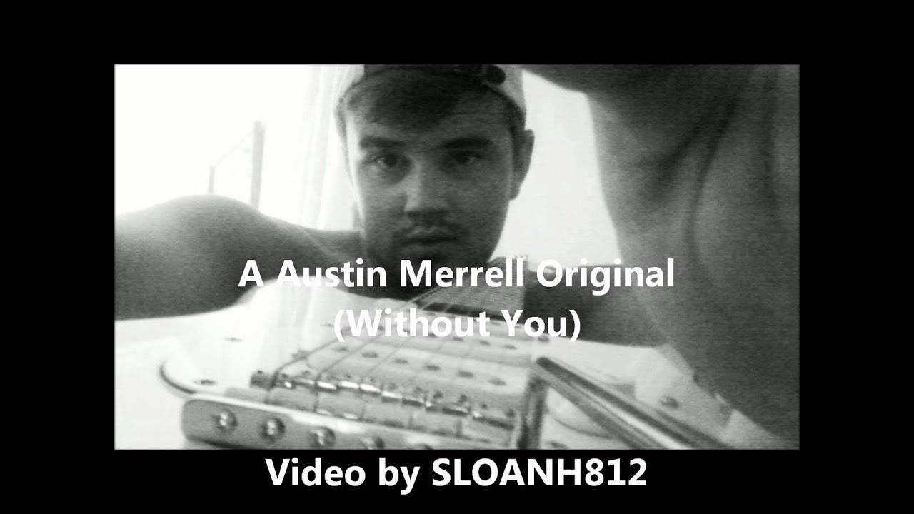 Austin Merrell Original (Without You) - YouTube