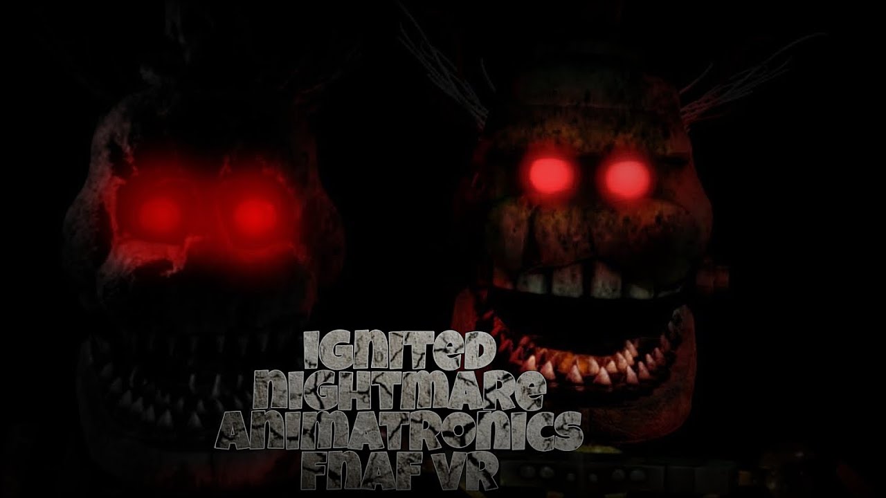 [FNAF] - speed edit - ignited nightmare animatronics fnaf VR - YouTube