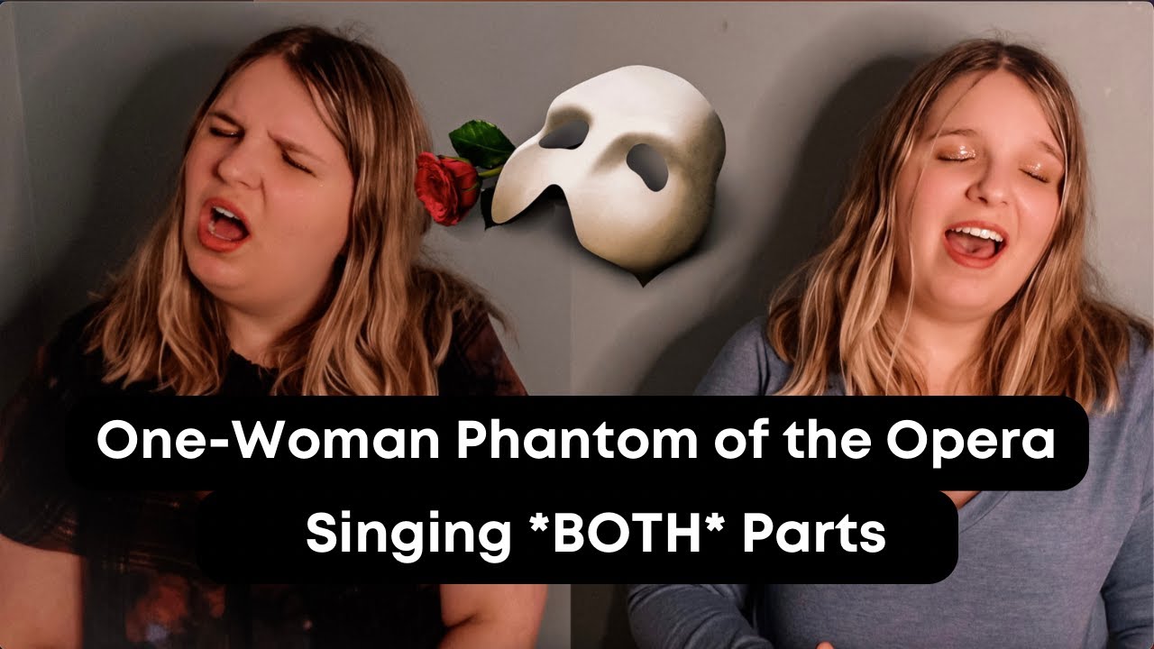One-Woman Phantom of the Opera | Singing BOTH Parts!! - YouTube