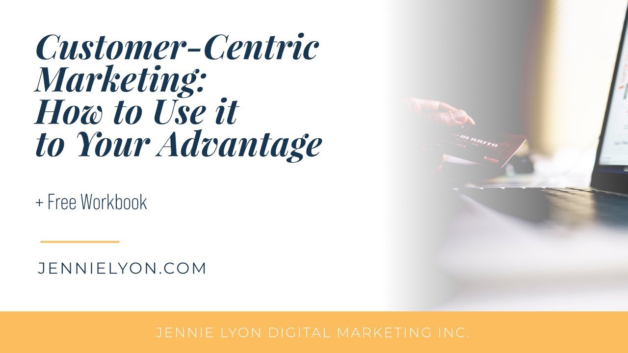 Customer-Centric Marketing: How To Use It To Your Advantage - YouTube