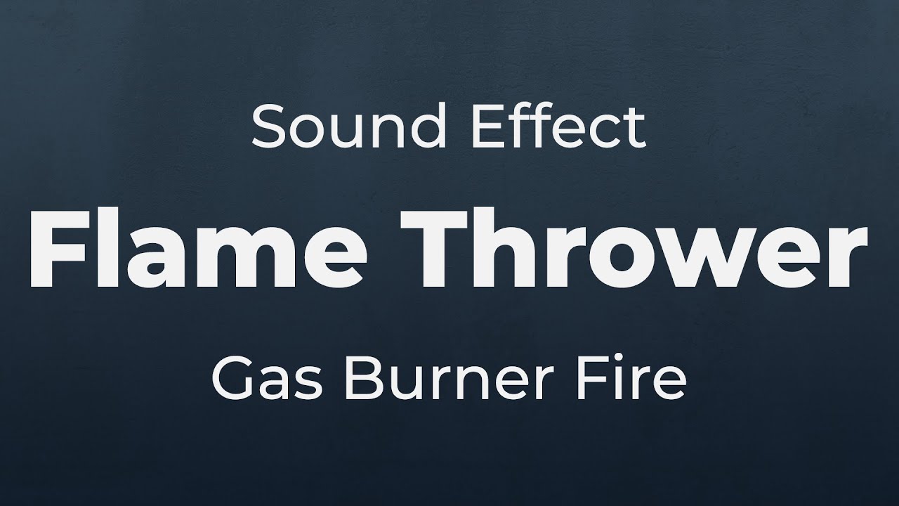 Flame Thrower Fire Burst Sound Effect | SFX Free for Non-Profit ...