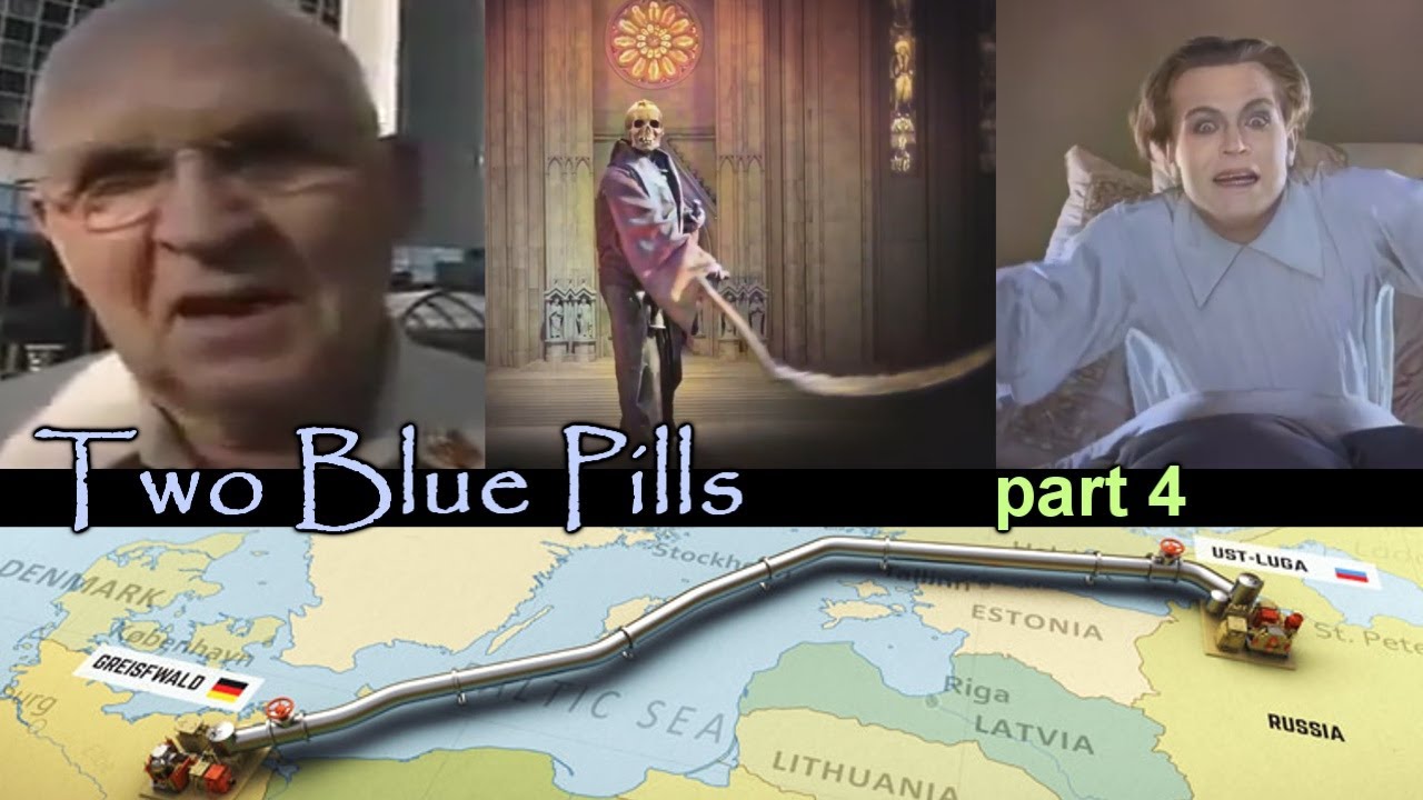 Two Blue Pills - part 4 - Nord Stream Schmord Stream - YouTube