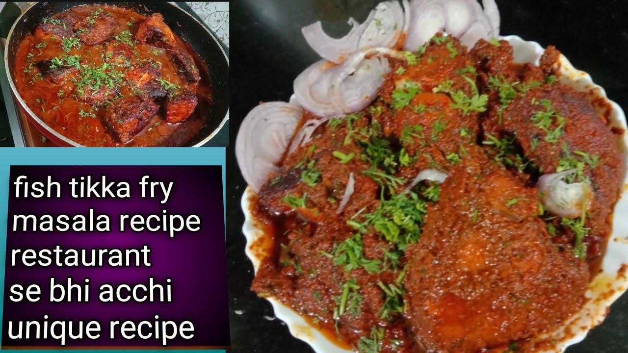 Fish tikka fry masala recipe restaurant se bhi acchi unique fish tikka ...
