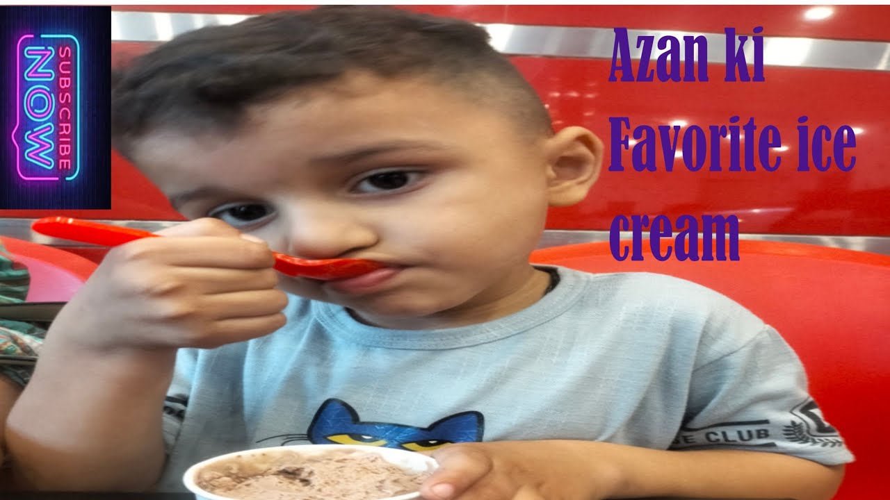 Azan Miyan Ny khai favorite ice cream 🍨 or kia enjoy. - YouTube