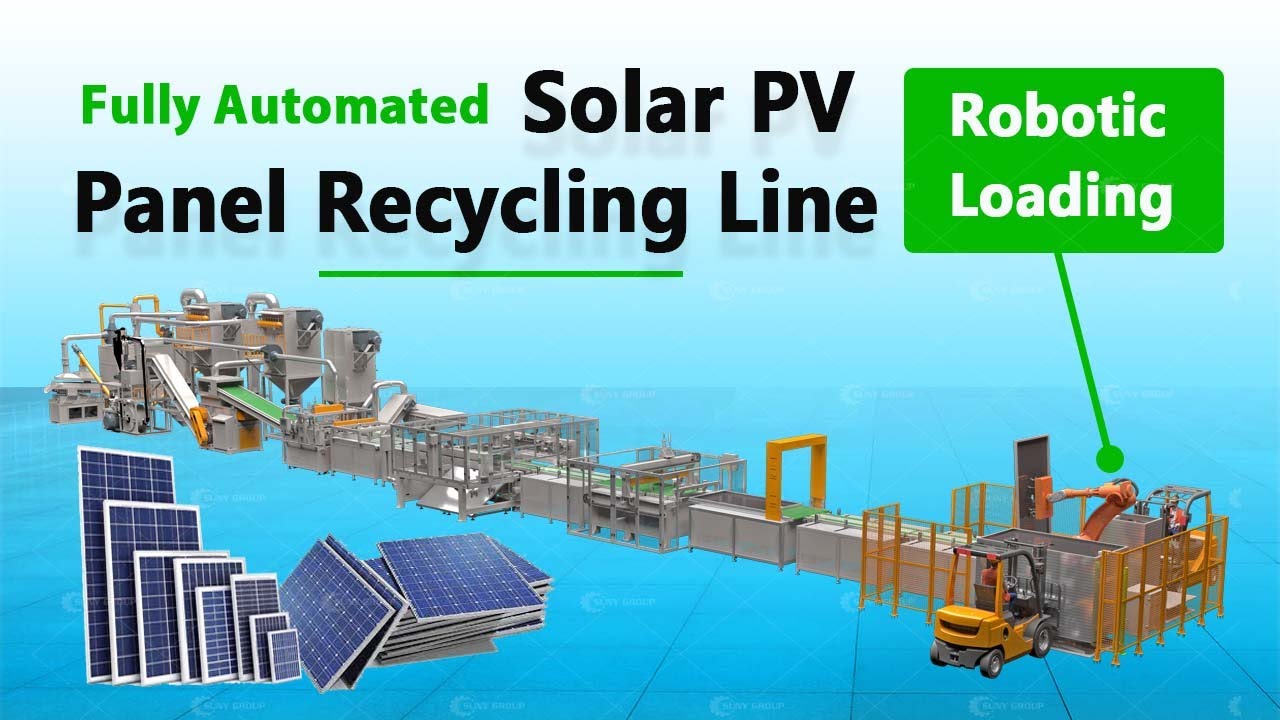 Fully Automated Solar (Photovoltaic) PV Panel Recycling Line (Robotic ...