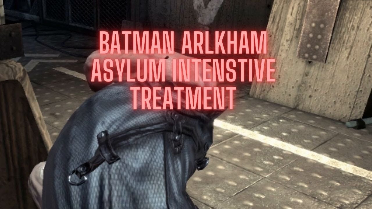 Batman Arkham Asylum Intensive Treatment Youtube