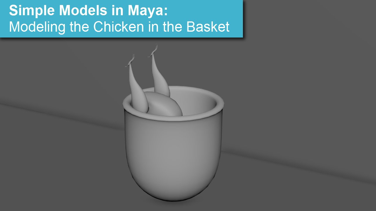 Maya Simple Models: Chicken in the Basket - YouTube