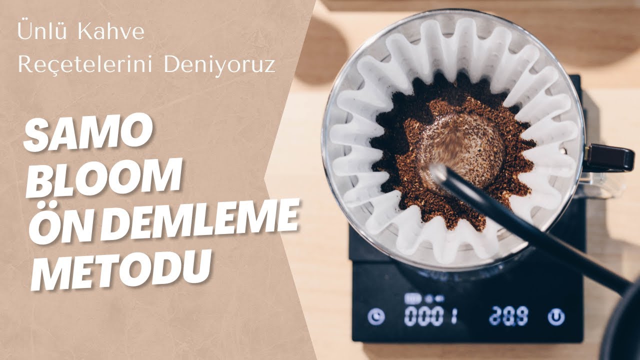 Samo Bloom ile Kahve için Ön Demleme Deniyoruz! - Ünlü Kahve ...