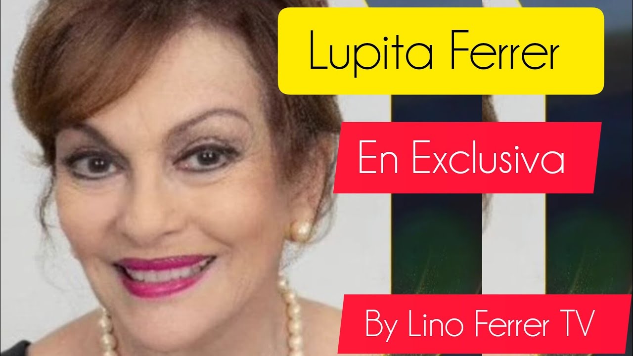 Lupita Ferrer en Exclusiva by Lino Ferrer TV 1ra Parte - YouTube
