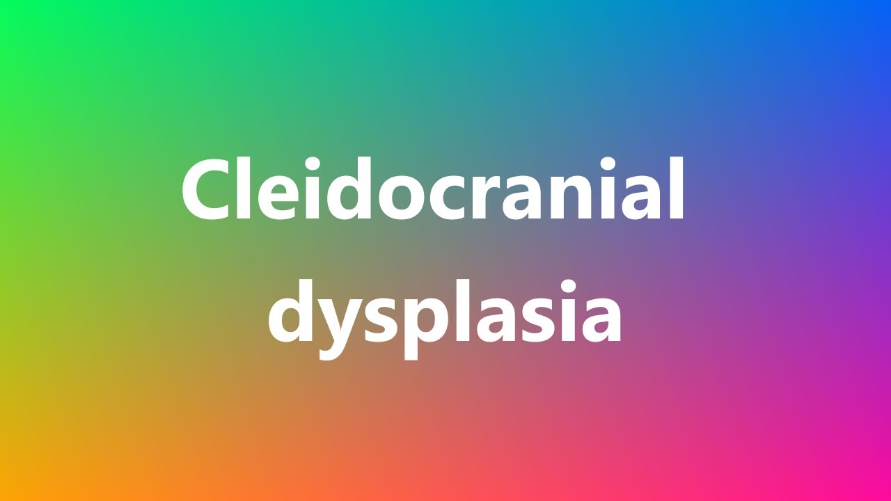 Cleidocranial dysplasia - Medical Definition and Pronunciation - YouTube
