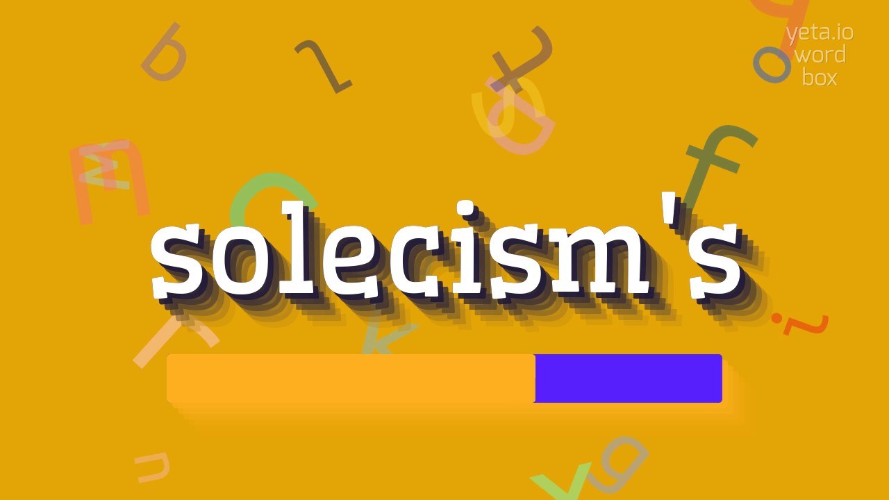 How to say "solecism's"! (High Quality Voices) - YouTube