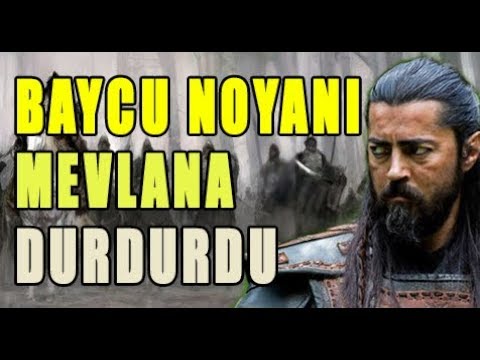 BAYCU NOYAN'I MEVLANA DURDURDU (Kösedağ Savaşı)