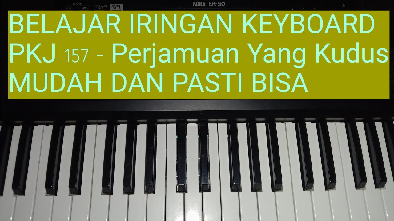 Belajar Mengiringi Lagu PKJ 157 - Perjamuan Yang Kudus - YouTube