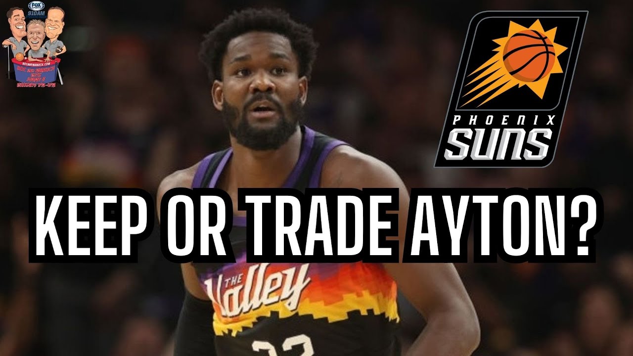 SHOULD SUNS KEEP OR TRADE DEANDRE AYTON AFTER BEAL TRADE?! | Roc and ...