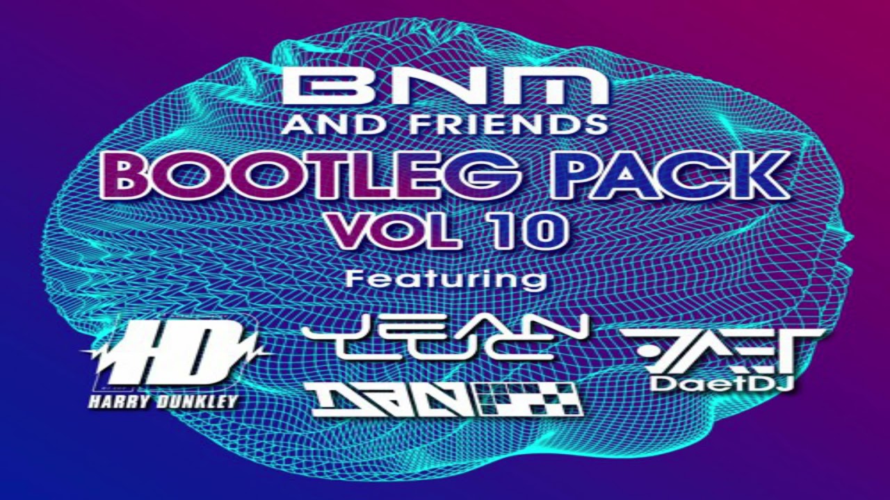 BNM & Friends - Bootleg Pack Vol. 10 - YouTube