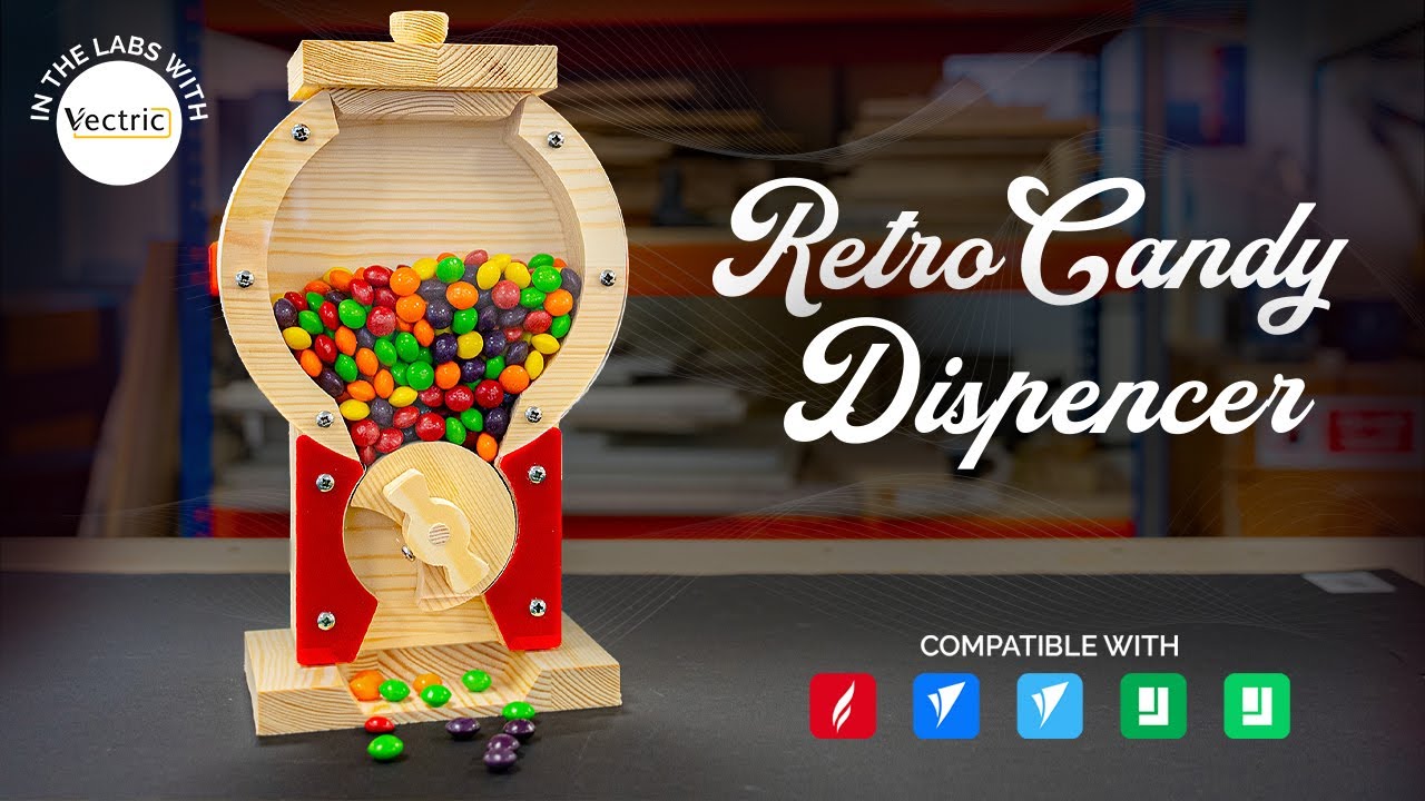 Making Retro Candy Dispenser | In the Labs with Vectric | Vectric FREE ...