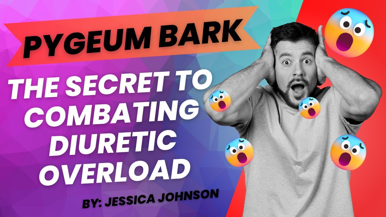 Pygeum Bark - The Natural Secret to Combating Diuretic Overload! - YouTube