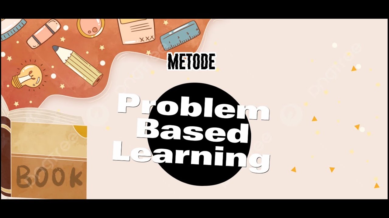 PROBLEM BASED LEARNING - YouTube