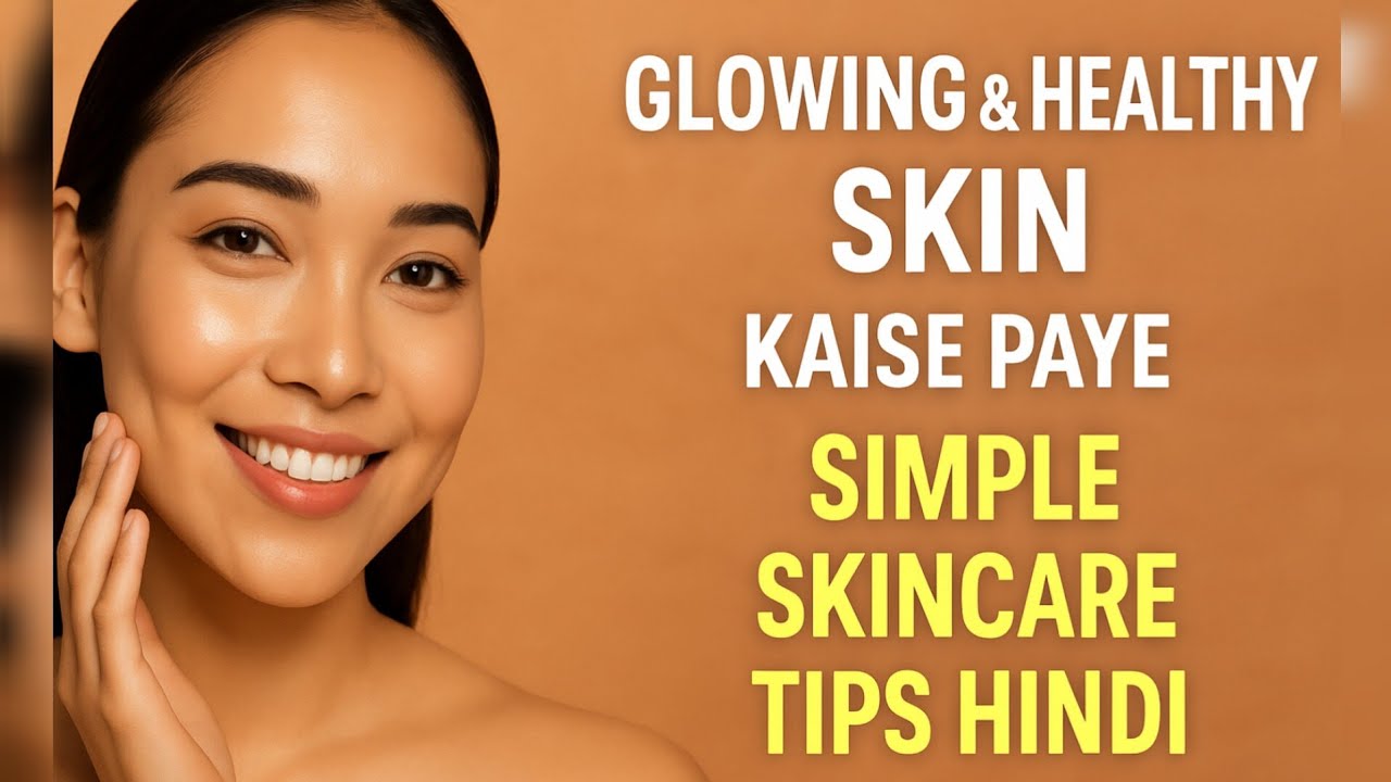 Glowing & Healthy Skin Kaise Paye | skin care tips - YouTube
