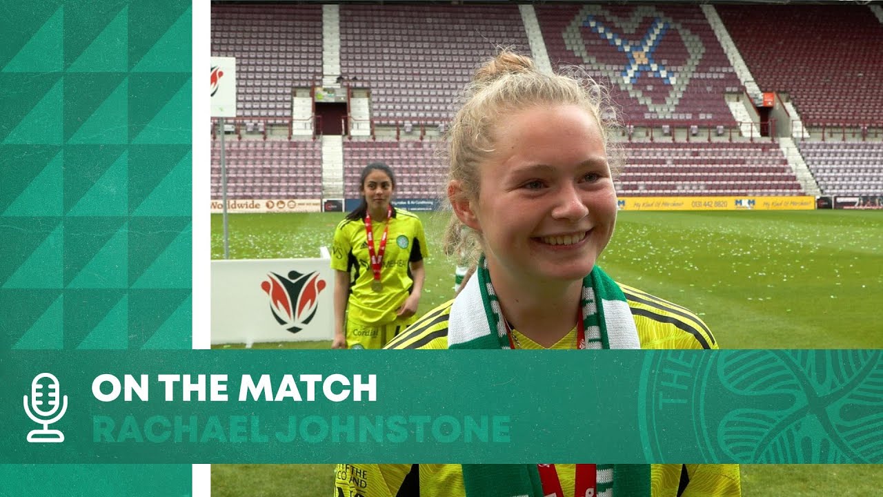 On the Match w/ Rachael Johnstone | Celtic FC Women lift the Scottish ...