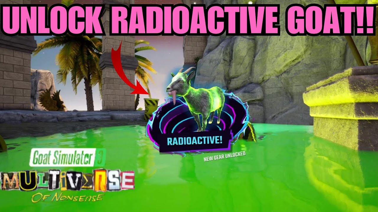 How to UNLOCK RADIOACTIVE GOAT! Goat Simulator 3 Multiverse of Nonsense DLC UPDATE - YouTube