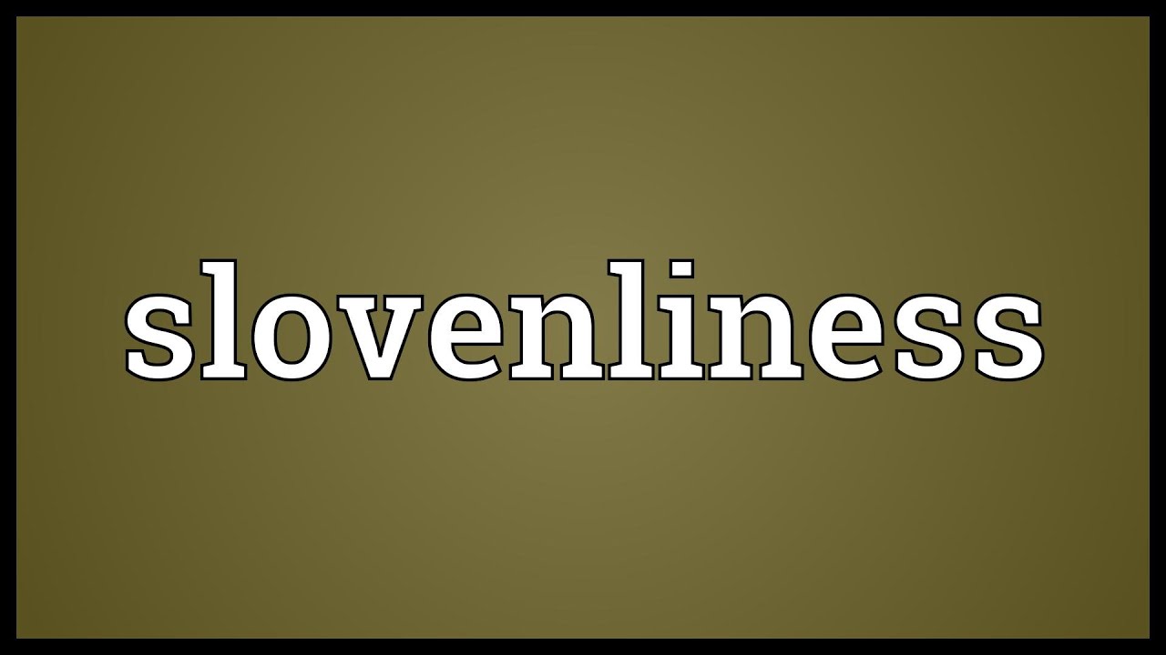 Slovenliness Meaning YouTube slovenliness-meaning-youtube
