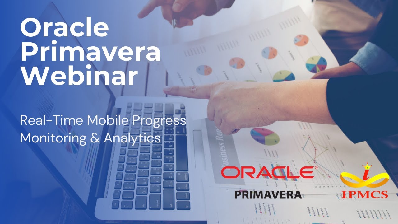 Webinar - 18 Oracle primavera -REAL TIME MOBILE PROGRESS MONITORING ...