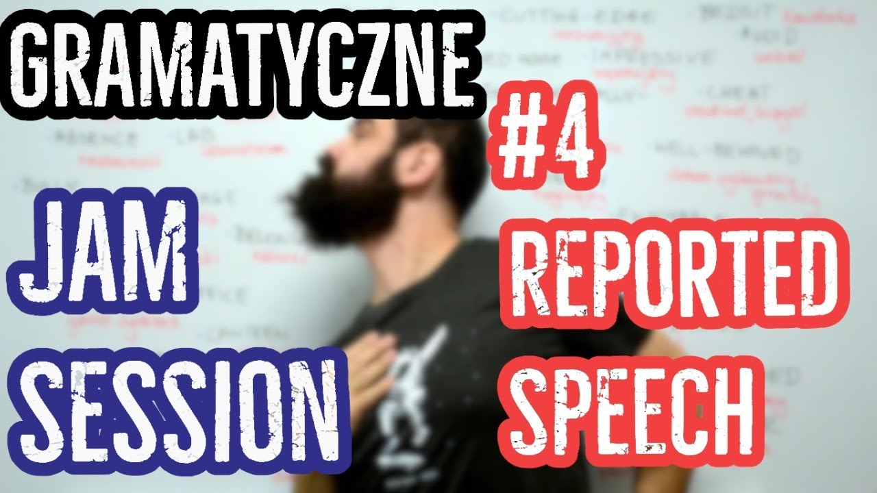 Gramatyczne Jam Session #4: REPORTED SPEECH - YouTube