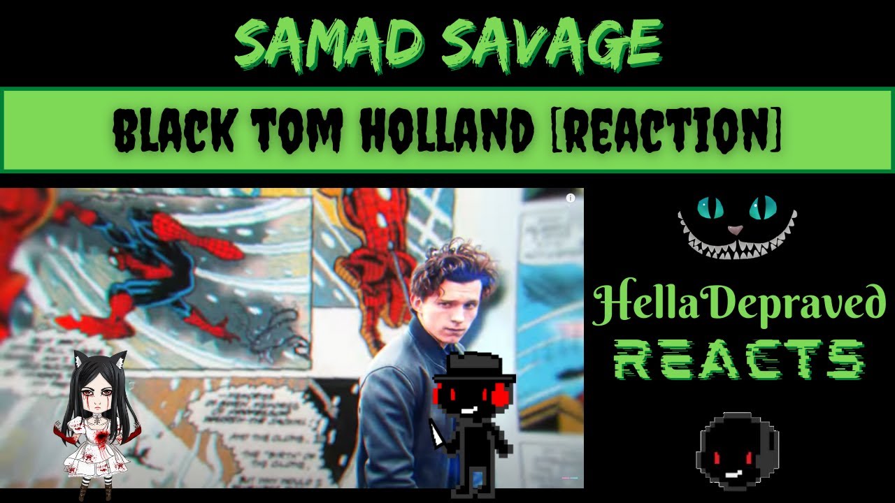 Samad Savage - Black Tom Holland - FIRST TIME LISTEN - YouTube