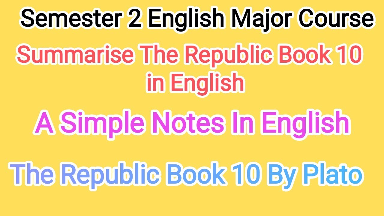 Summarise The Republic Book 10 By Plato in English For Semester 2 ...